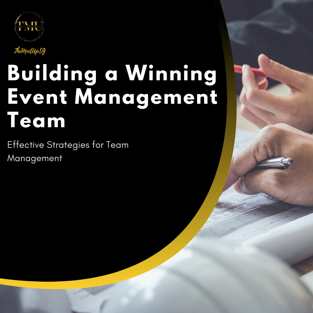 Building a Winning Event Management - TheMeetUpSG